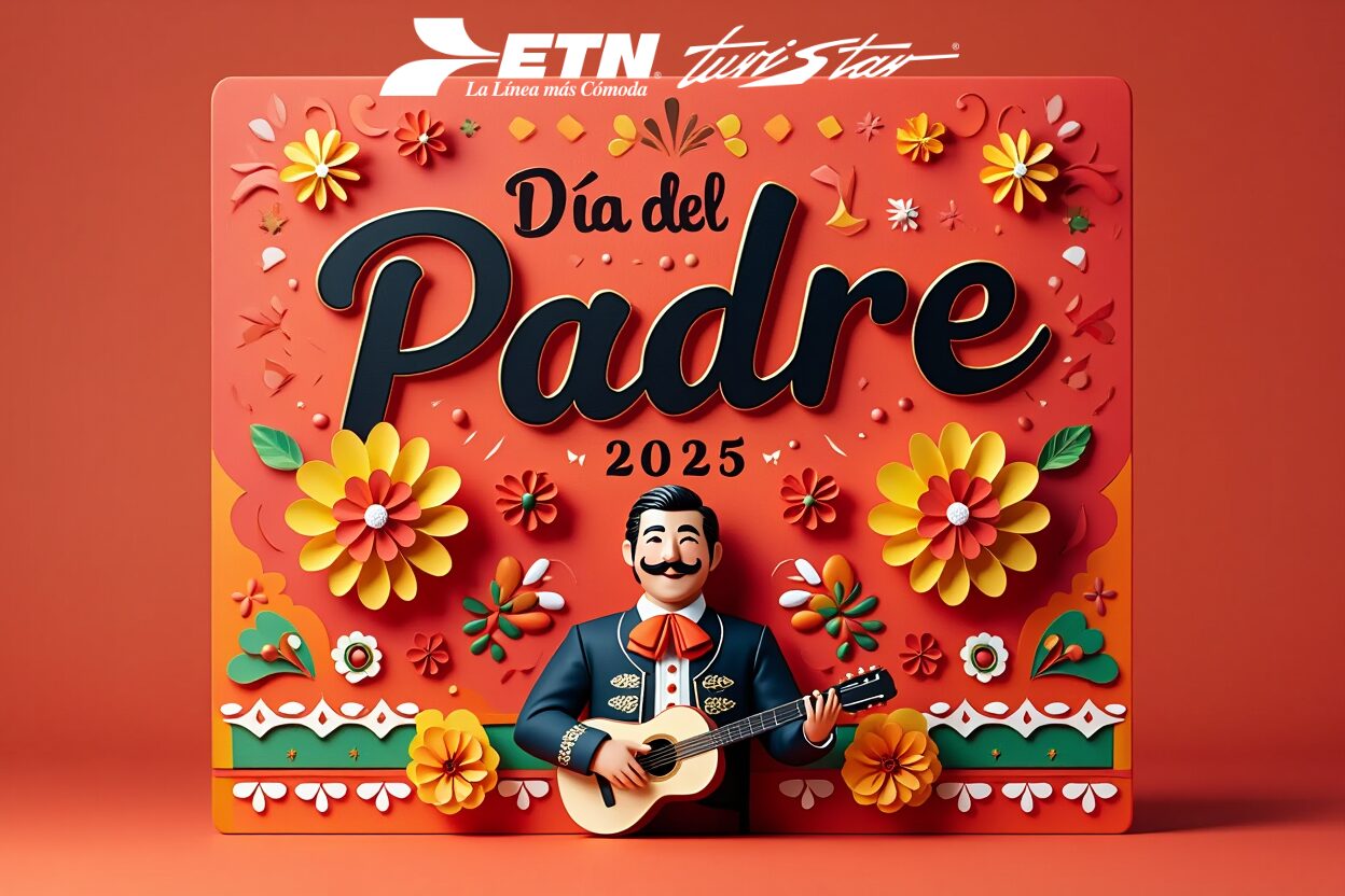 Día del Padre 2025 en México | ETN Turistar
